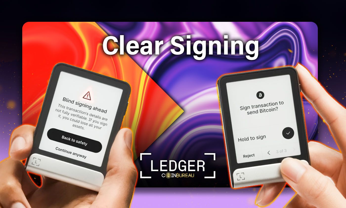 What is Ledger Clear Signing: The End of Blind Signing in Web3?