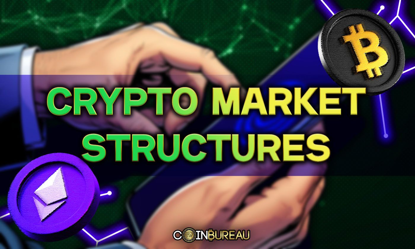 What Are Crypto Market Structures: A Complete Guide - Coin Bureau