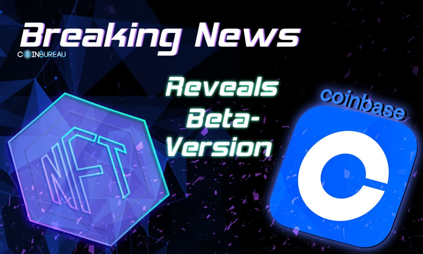 Coinbase Reveals Beta-Version of New NFT Marketplace - Coin Bureau